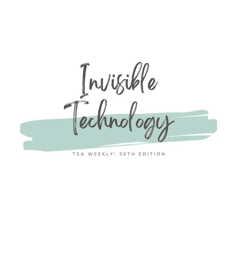 TSA Weekly: Invisible Technology - Kelly L. Gabel | Tech-Savvy Business ...