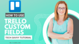 Using Trello Custom Fields - Kelly L. Gabel | Tech-Savvy Business Mentor